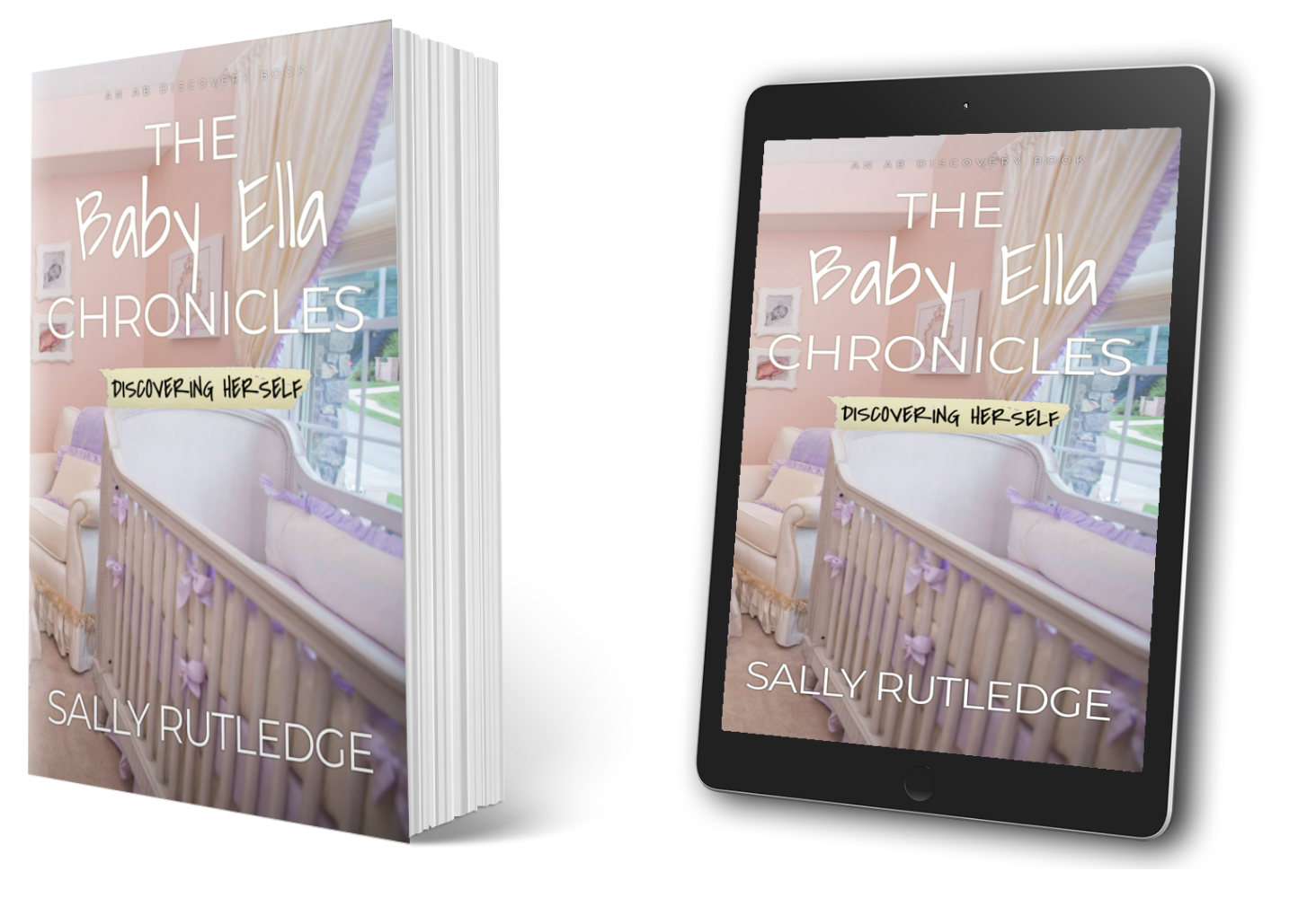 The Baby Ella Chronicles: Discovering Herself – AB Discovery