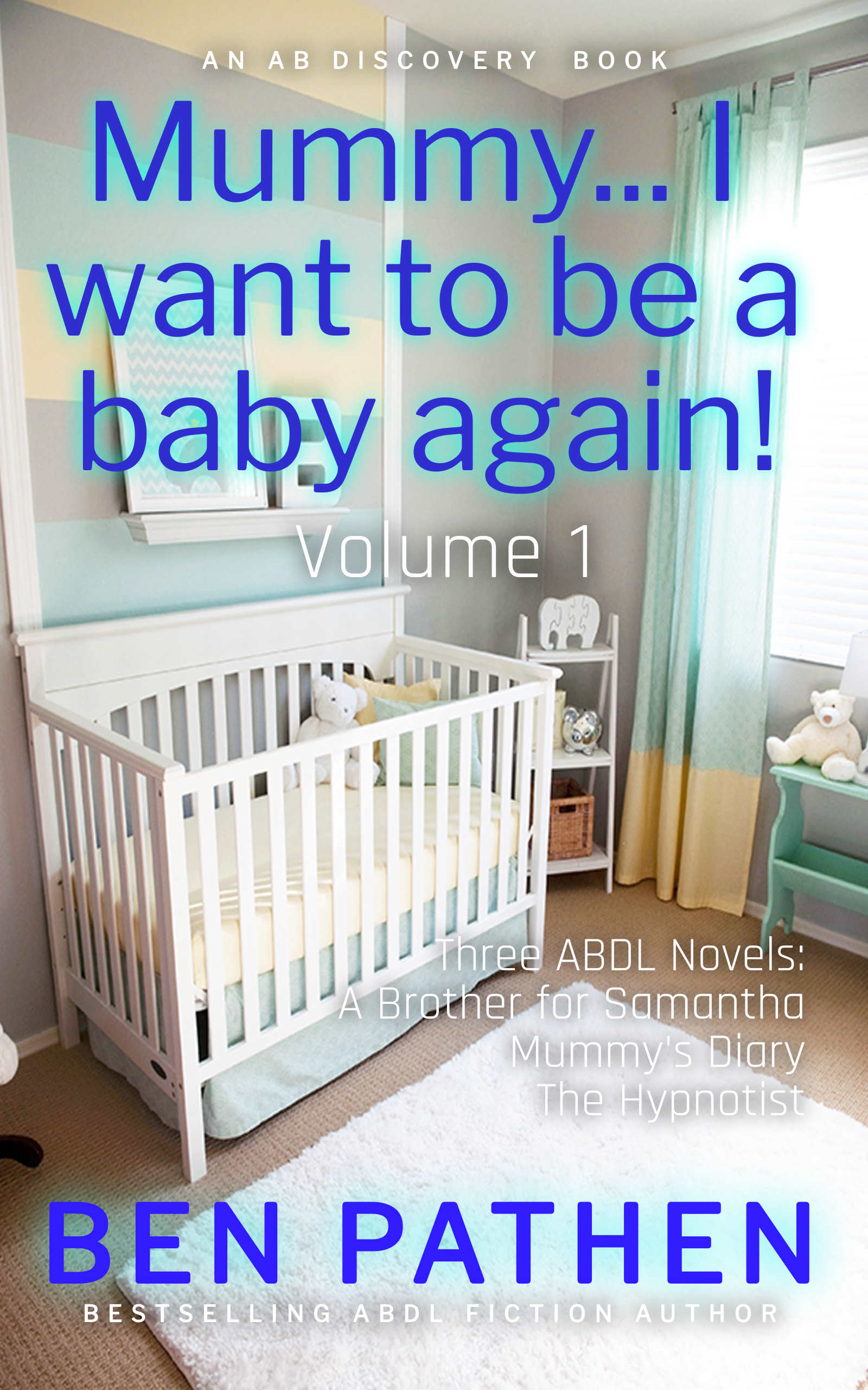 Mummy… I want to be a baby again! Vol 1 – AB Discovery