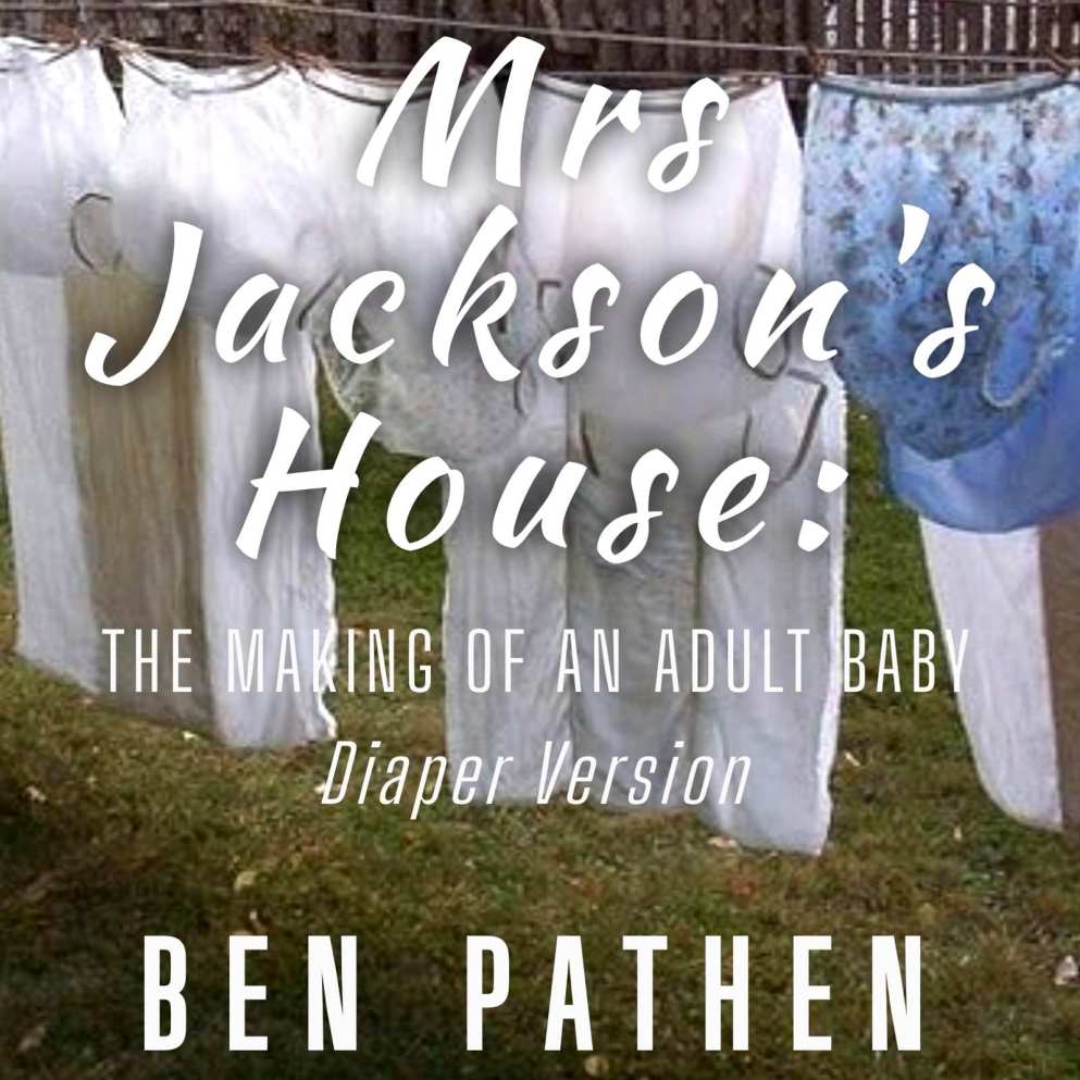 Mrs Jackson’s House: the making of an adult baby – AB Discovery